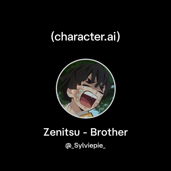 Chat with Zenitsu - Brother | character.ai | AI Chat, Reimagined–Your ...
