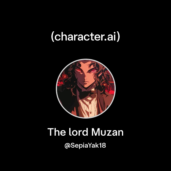 Chat with The lord Muzan | character.ai | AI Chat, Reimagined–Your ...