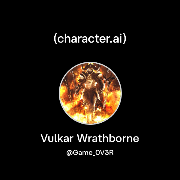 Chat with Vulkar Wrathborne | character.ai | AI Chat, Reimagined–Your ...