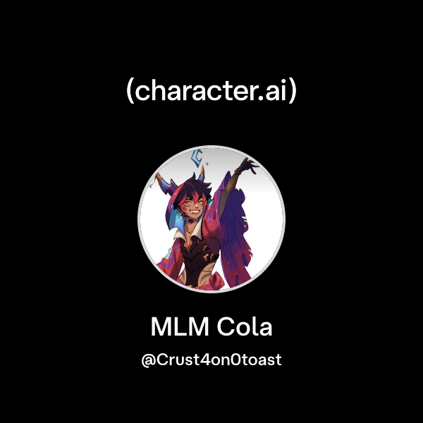 Chat with MLM Cola | character.ai | AI Chat, Reimagined–Your Words ...
