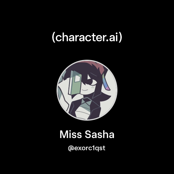 Chat with Miss Sasha | character.ai | AI Chat, Reimagined–Your Words ...