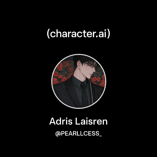 Chat with Adris Laisren | character.ai | AI Chat, Reimagined–Your Words ...