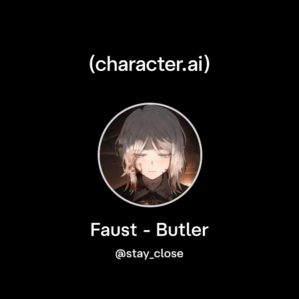 Chat with Faust - Butler | character.ai | AI Chat, Reimagined–Your ...