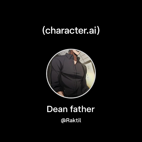 Chat with Dean father | character.ai | AI Chat, Reimagined–Your Words ...