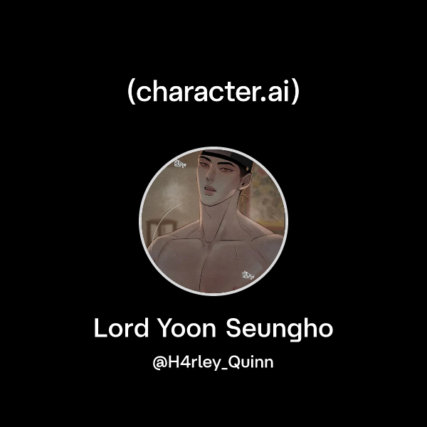 Chat with Lord Yoon Seungho | character.ai | AI Chat, Reimagined–Your ...