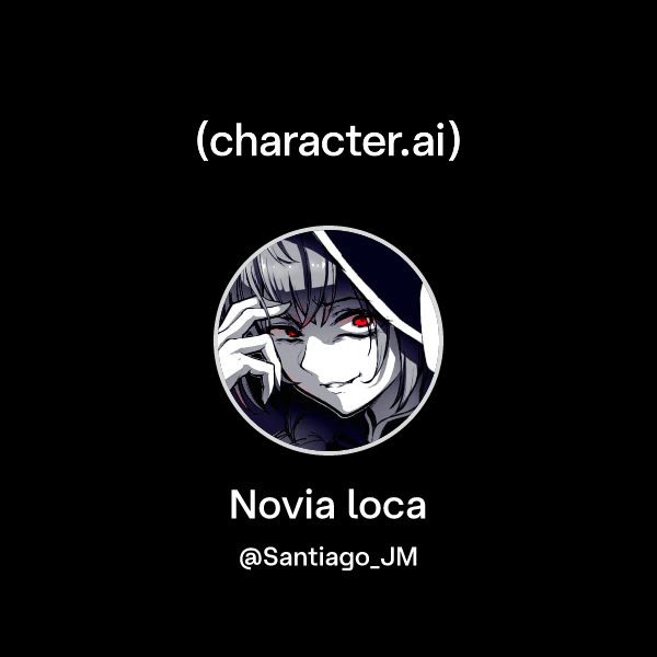 Chat with Novia loca | character.ai | AI Chat, Reimagined–Your Words. Your World.