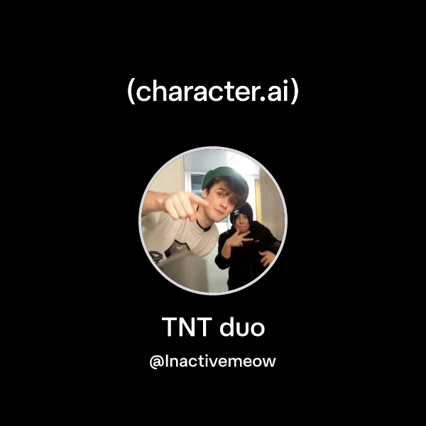 Chat with TNT duo | character.ai | AI Chat, Reimagined–Your Words. Your World.