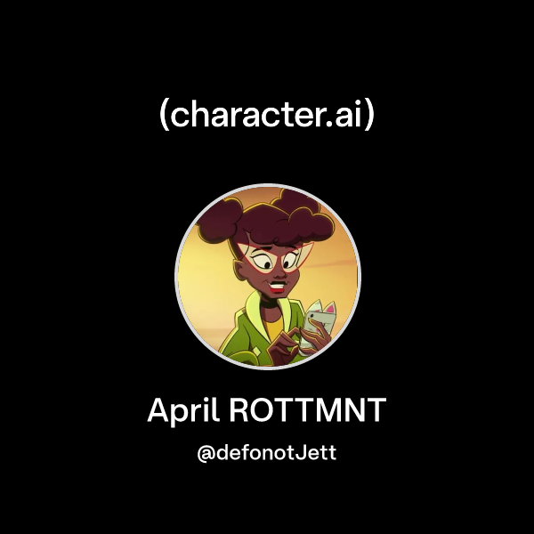 Chat with April ROTTMNT | character.ai | AI Chat, Reimagined–Your Words ...