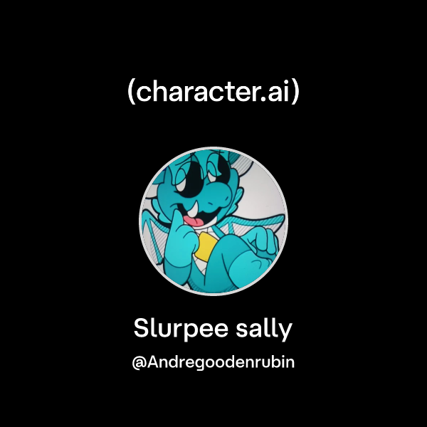 Chat with Slurpee sally | character.ai | AI Chat, Reimagined–Your Words ...