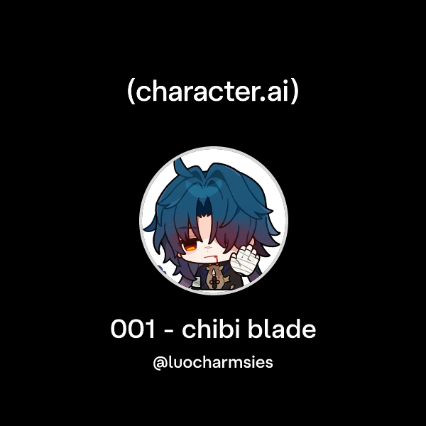 Chat with 001 - chibi blade | character.ai | AI Chat, Reimagined–Your ...