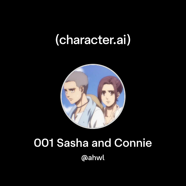 Chat with 001 Sasha and Connie | character.ai | AI Chat, Reimagined ...