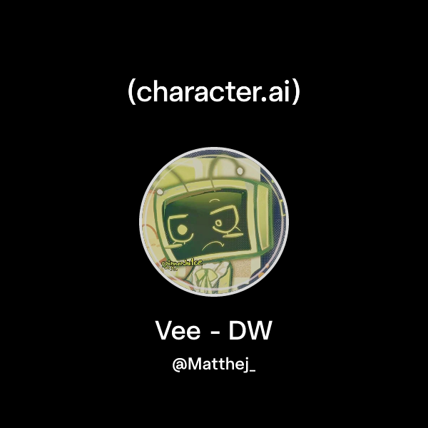 Chat with Vee - DW | character.ai | AI Chat, Reimagined–Your Words ...