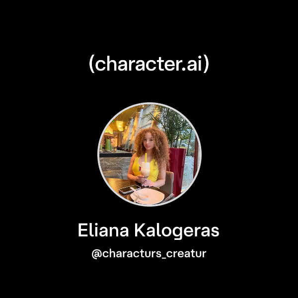 Chat with Eliana Kalogeras | character.ai | AI Chat, Reimagined–Your ...