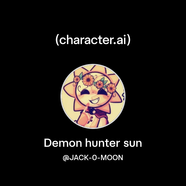 Chat with Demon hunter sun | character.ai | AI Chat, Reimagined–Your ...