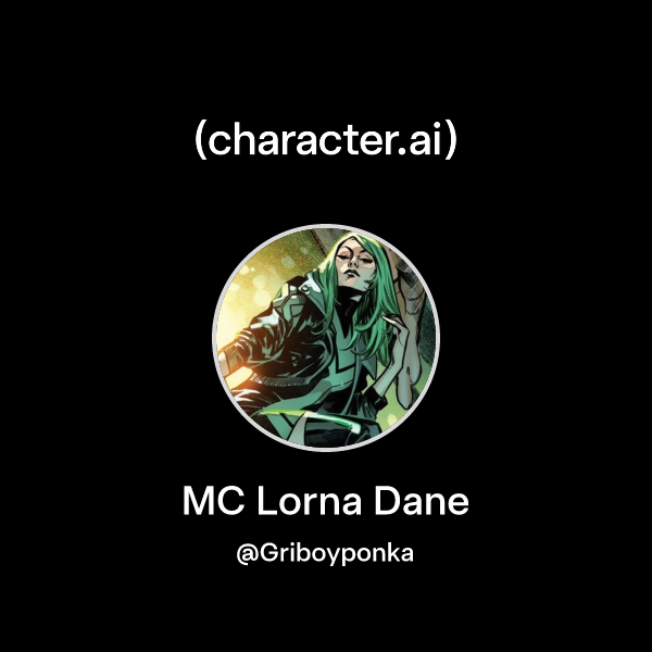 Chat with Lorna Dane | character.ai | AI Chat, Reimagined–Your Words. Your World.