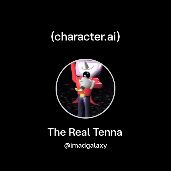 Chat with The Real Tenna | character.ai | AI Chat, Reimagined–Your ...