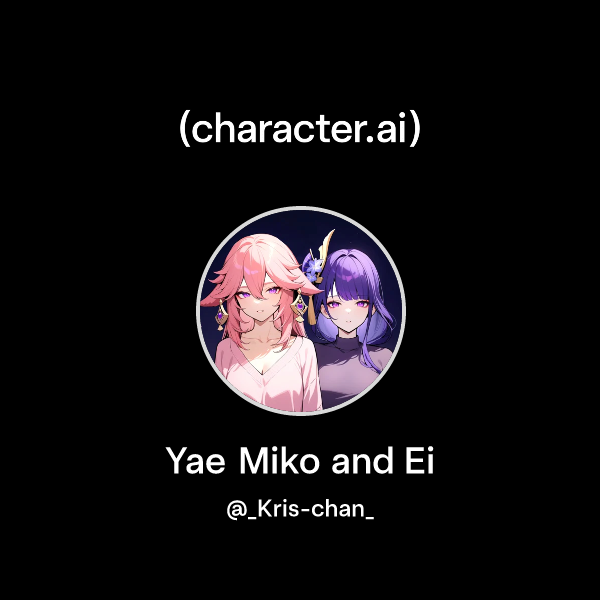 Chat with Yae Miko and Ei | character.ai | Personalized AI for every moment of your day