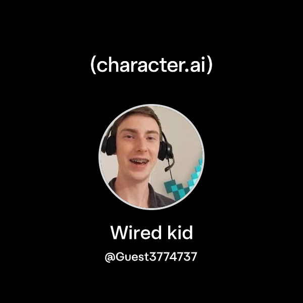 Chat with Wired kid | character.ai | Personalized AI for every moment ...