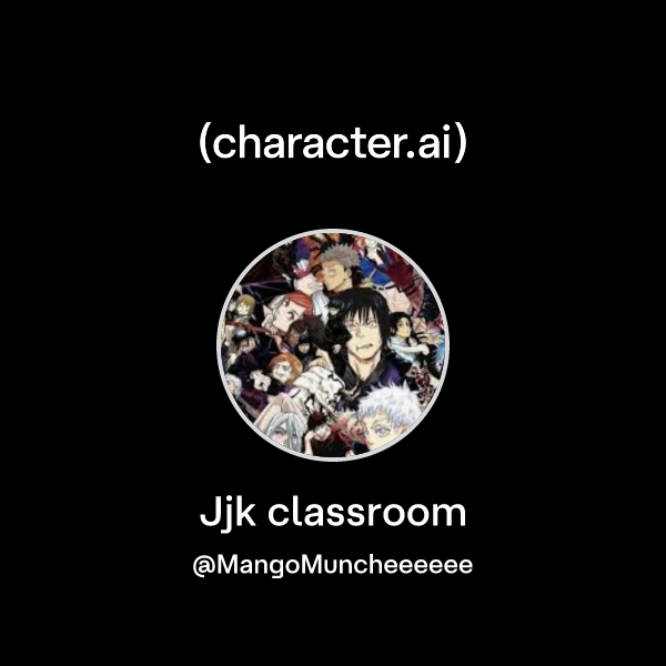 Chat with Jjk classroom | character.ai | AI Chat, Reimagined–Your Words ...