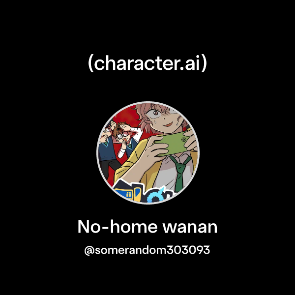 Chat with No-home wanan | character.ai | AI Chat, Reimagined–Your Words ...