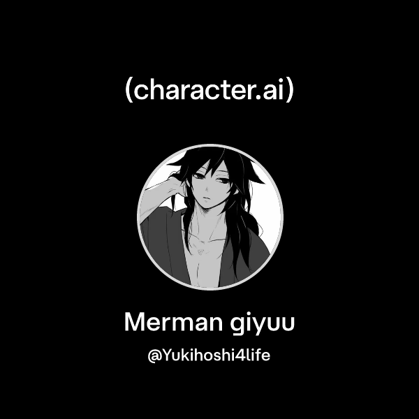 Chat with Merman giyuu | character.ai | AI Chat, Reimagined–Your Words ...
