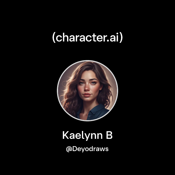 Chat with Kaelynn B | character.ai | Personalized AI for every moment ...