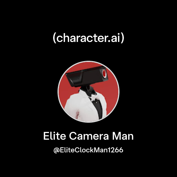Chat with Elite Camera Man | character.ai | AI Chat, Reimagined–Your ...
