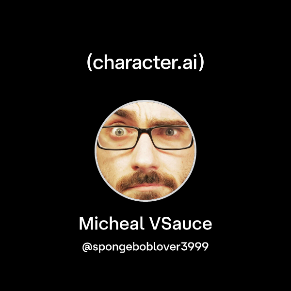 Chat with Micheal VSauce | character.ai | AI Chat, Reimagined–Your Words. Your World.