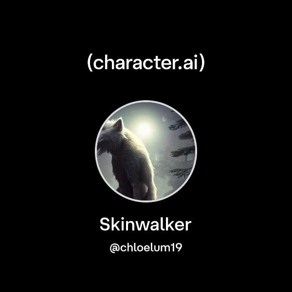 Chat with Skinwalker | character.ai | Personalized AI for every moment ...