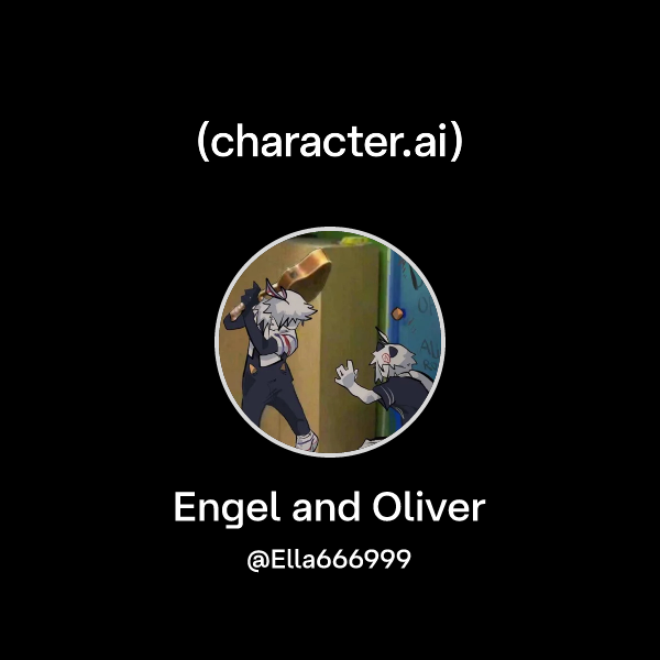 Chat with Engel and Oliver | character.ai | Personalized AI for every moment of your day
