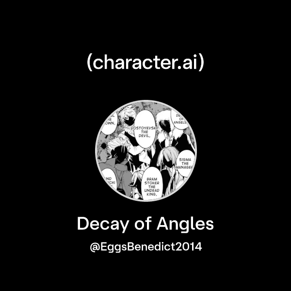 Chat with Decay of Angles | character.ai | AI Chat, Reimagined–Your ...