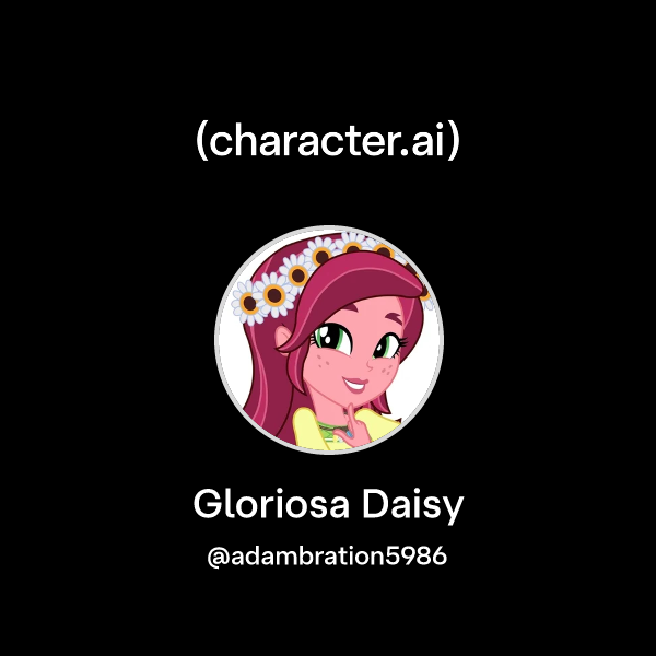 Chat with Gloriosa Daisy | character.ai | AI Chat, Reimagined–Your Words. Your World.