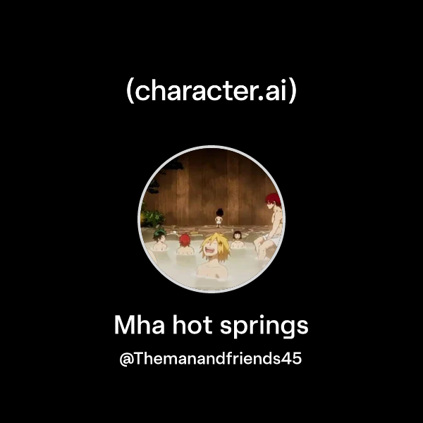 Chat with Mha hot springs | character.ai | AI Chat, Reimagined–Your Words. Your World.