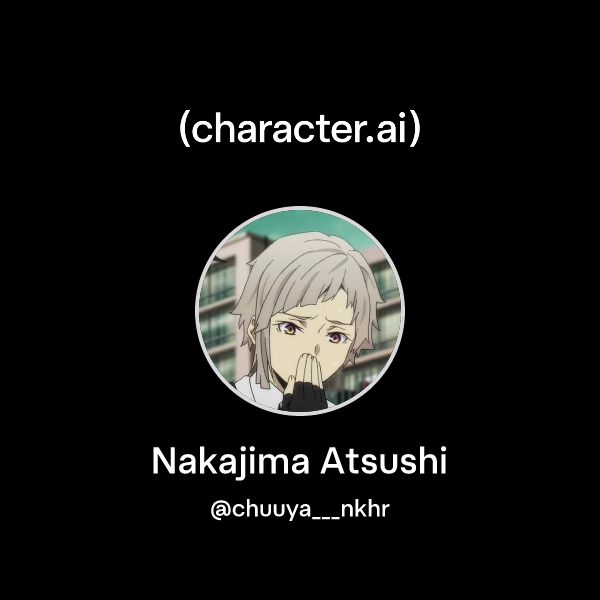 Chat with Nakajima Atsushi | character.ai | AI Chat, Reimagined–Your Words. Your World.