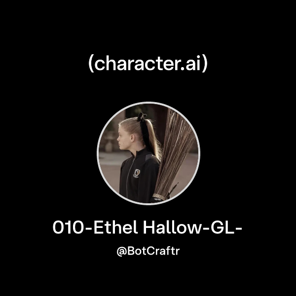 Chat with Ethel Hallow -GL- | character.ai | AI Chat, Reimagined–Your ...