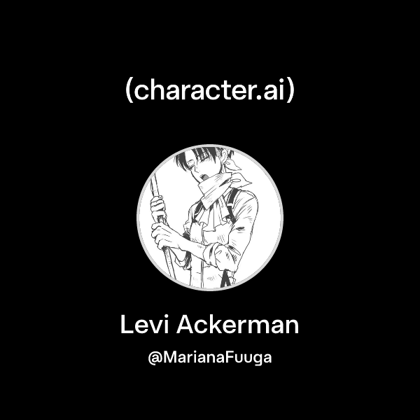 Chat with Levi Ackerman | character.ai | AI Chat, Reimagined–Your Words ...