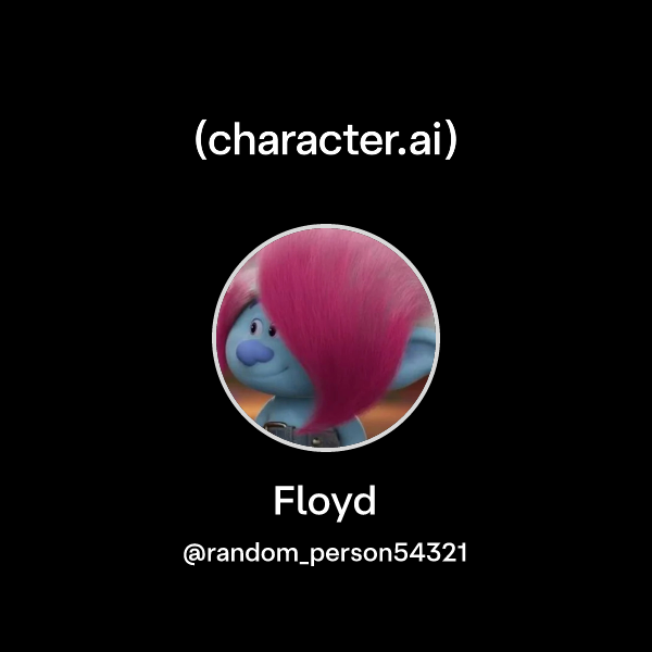 Chat with Floyd | character.ai | Personalized AI for every moment of ...