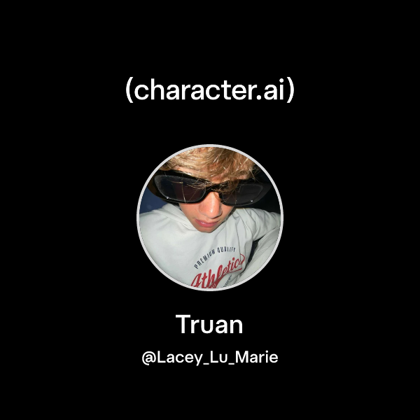 Chat with Truan | character.ai | AI Chat, Reimagined–Your Words. Your ...