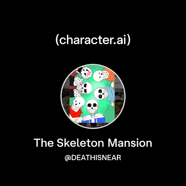 Chat with The Skeleton Mansion | character.ai | Personalized AI for every moment of your day