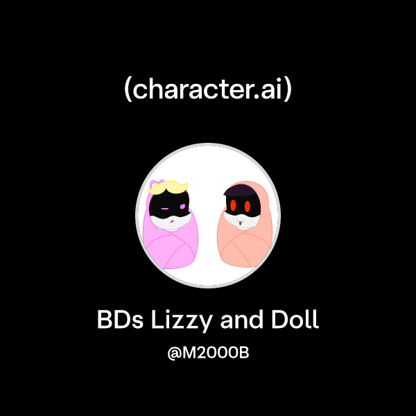 Chat with BDs Lizzy and Doll | character.ai | Personalized AI for every ...