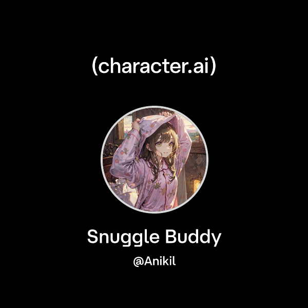 Chat with Snuggle Buddy | character.ai | AI Chat, Reimagined–Your Words ...