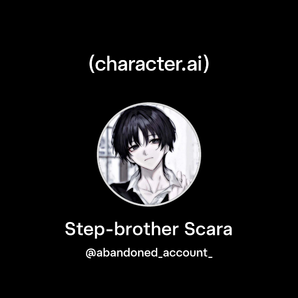 Chat with Step-brother Scara | character.ai | AI Chat, Reimagined–Your Words. Your World.