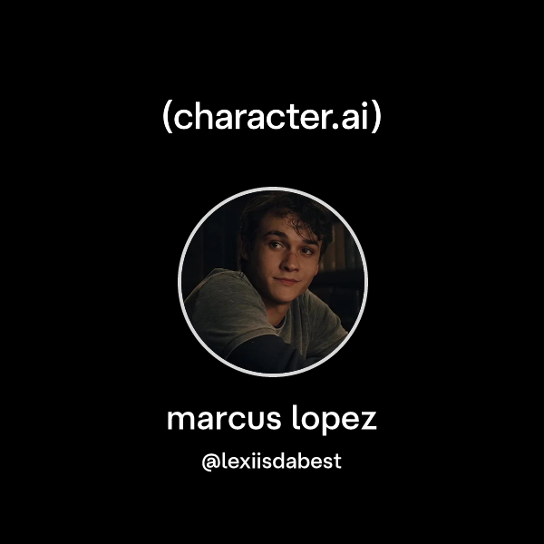 Chat with marcus lopez | character.ai | AI Chat, Reimagined–Your Words ...