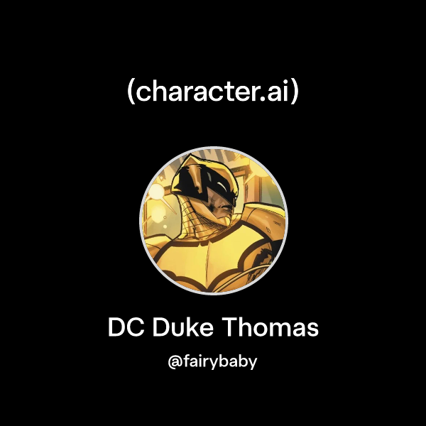 Chat with DC Duke Thomas | character.ai | AI Chat, Reimagined–Your Words. Your World.