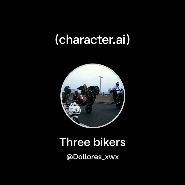 Chat with Three bikers | character.ai | AI Chat, Reimagined–Your Words ...