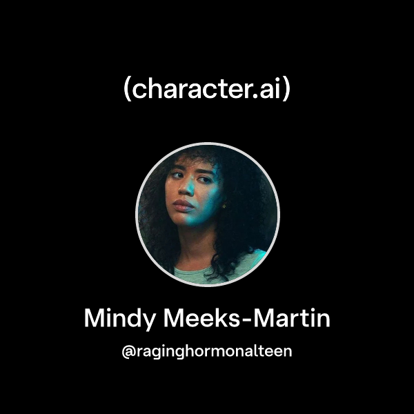 Chat with Mindy Meeks-Martin | character.ai | AI Chat, Reimagined–Your ...