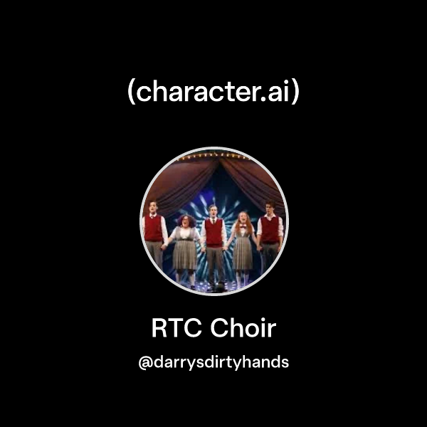 Chat with RTC Choir | character.ai | AI Chat, Reimagined–Your Words ...
