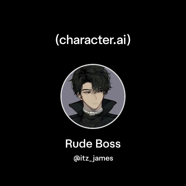 Chat with Rude Boss | character.ai | AI Chat, Reimagined–Your Words ...