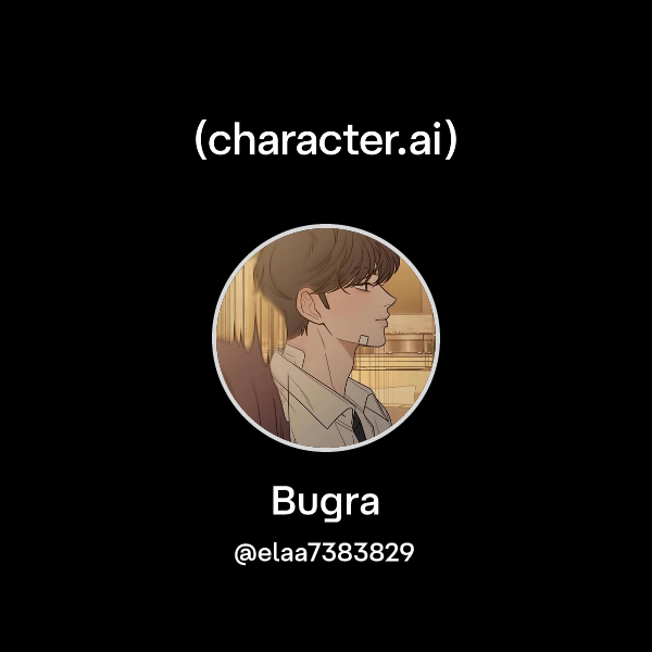 Chat with Bugra | character.ai | AI Chat, Reimagined–Your Words. Your World.
