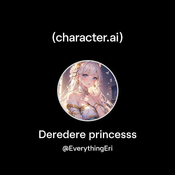 Chat with Deredere princesss | character.ai | AI Chat, Reimagined–Your ...